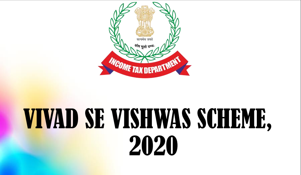 VIVAD SE VISHWAS SCHEME, 2020 VIVAD SE VISHWAS SCHEME, 2020